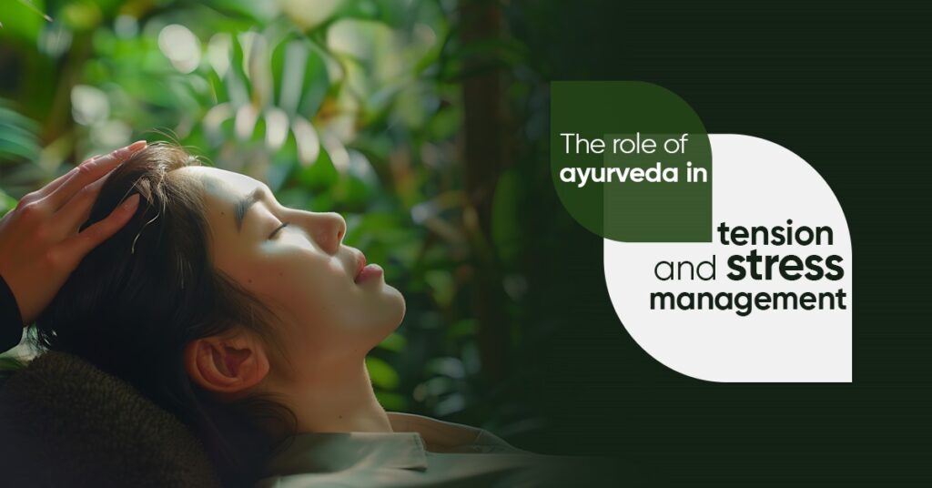 The role of ayurveda in tension and stress management